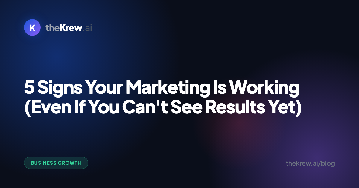5 Signs Your Marketing Is Working (Even If You Can't See Results Yet ...